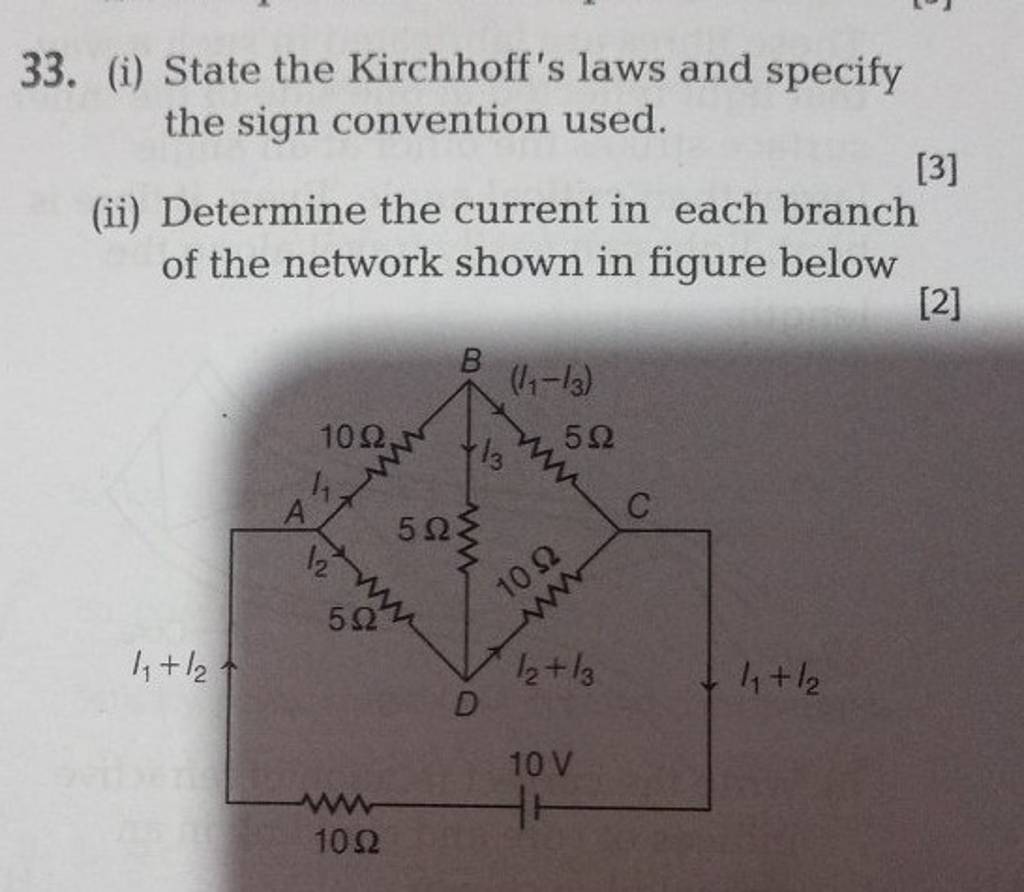 33. (i) State the Kirchhoff's laws and specify the sign convention used. 33. (i) State the Kirchhoff's laws and specify the sign convention used.