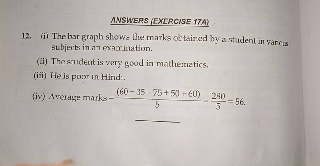 ANSWERS (EXERCISE 17A) 12. (i) The bar graph shows the marks obtained by