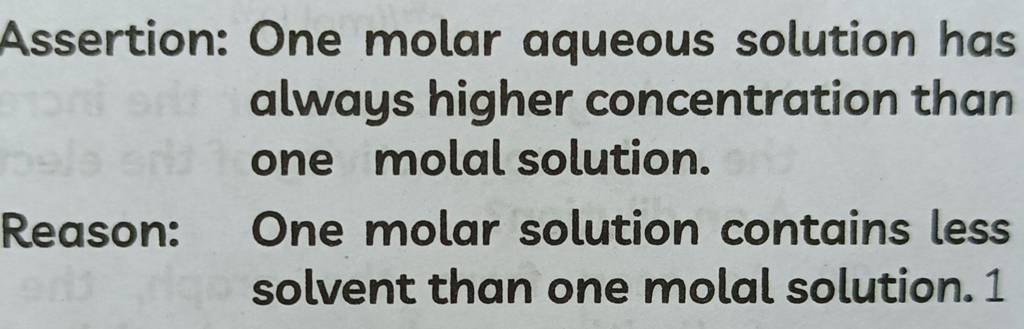 Assertion: One molar aqueous solution has always higher concentration tha..