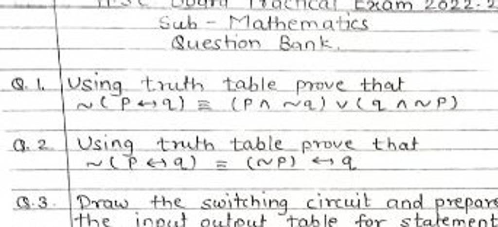Sub-Mathematics Question Bank. Q.1. Using truth table prove that ∼(p↔q)≡(..