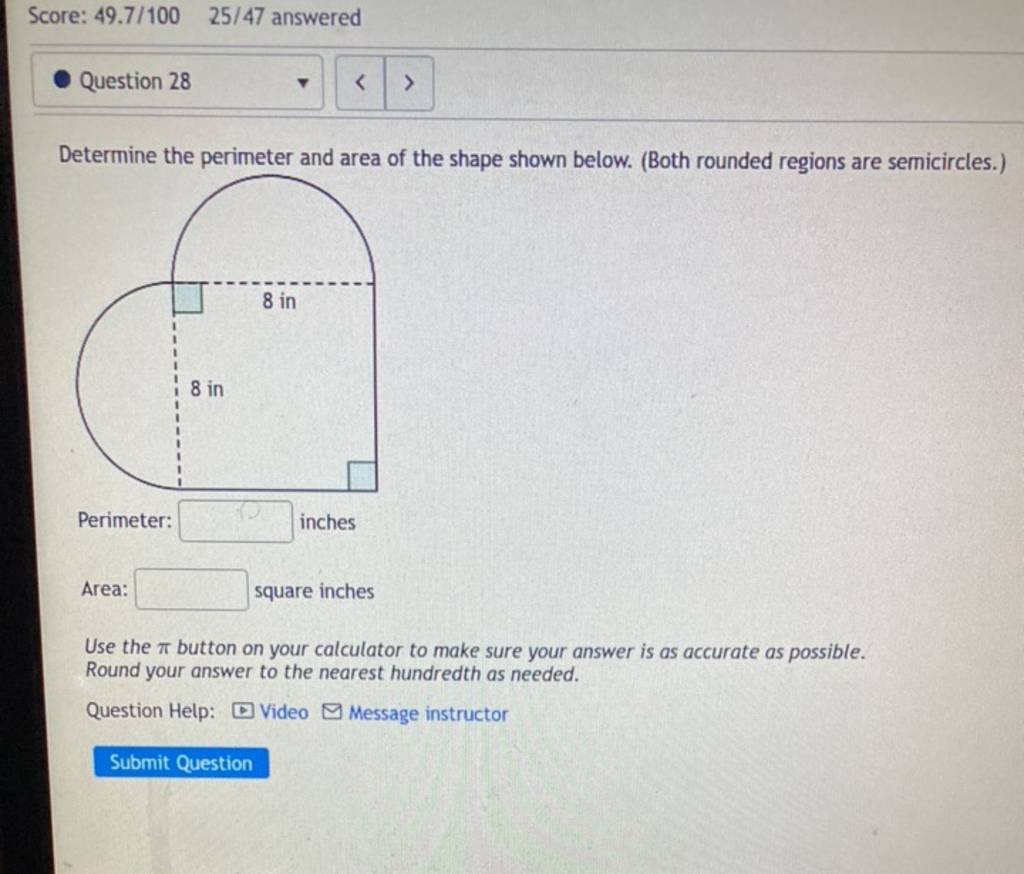Determine the perimeter and area of the shape shown below. (Both rounded Determine the perimeter and area of the shape shown below. (Both rounded