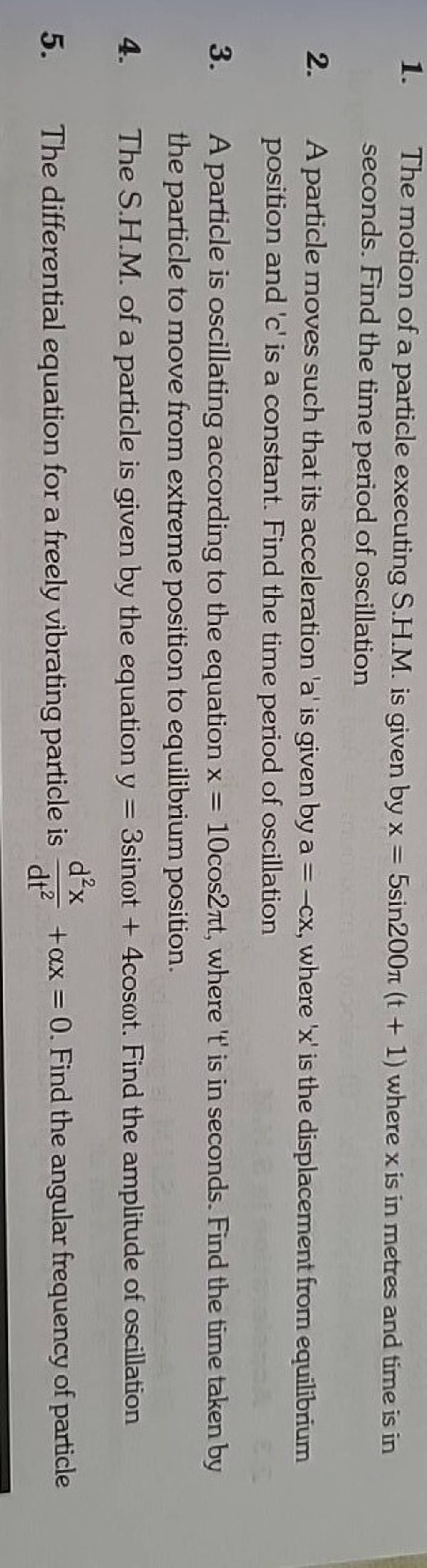 1 The Motion Of A Particle Executing S H M Is Given By X 5sin200π T 1