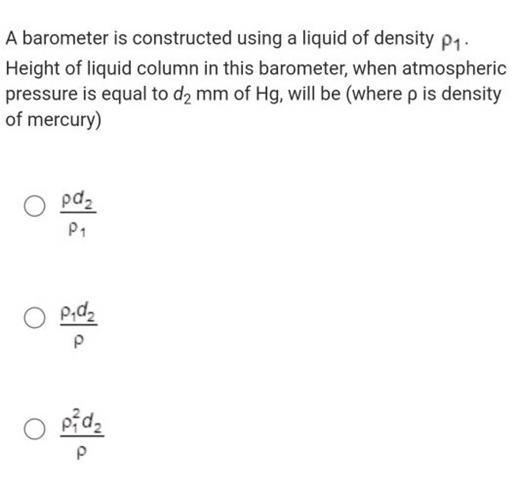 A barometer is constructed using a liquid of density ρ1 . | Filo