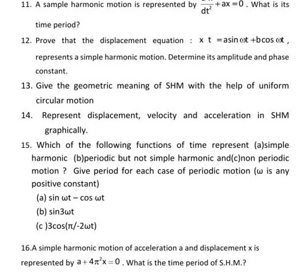 11. A sample harmonic motion is represented by dt2 +ax=0. What is its tim..