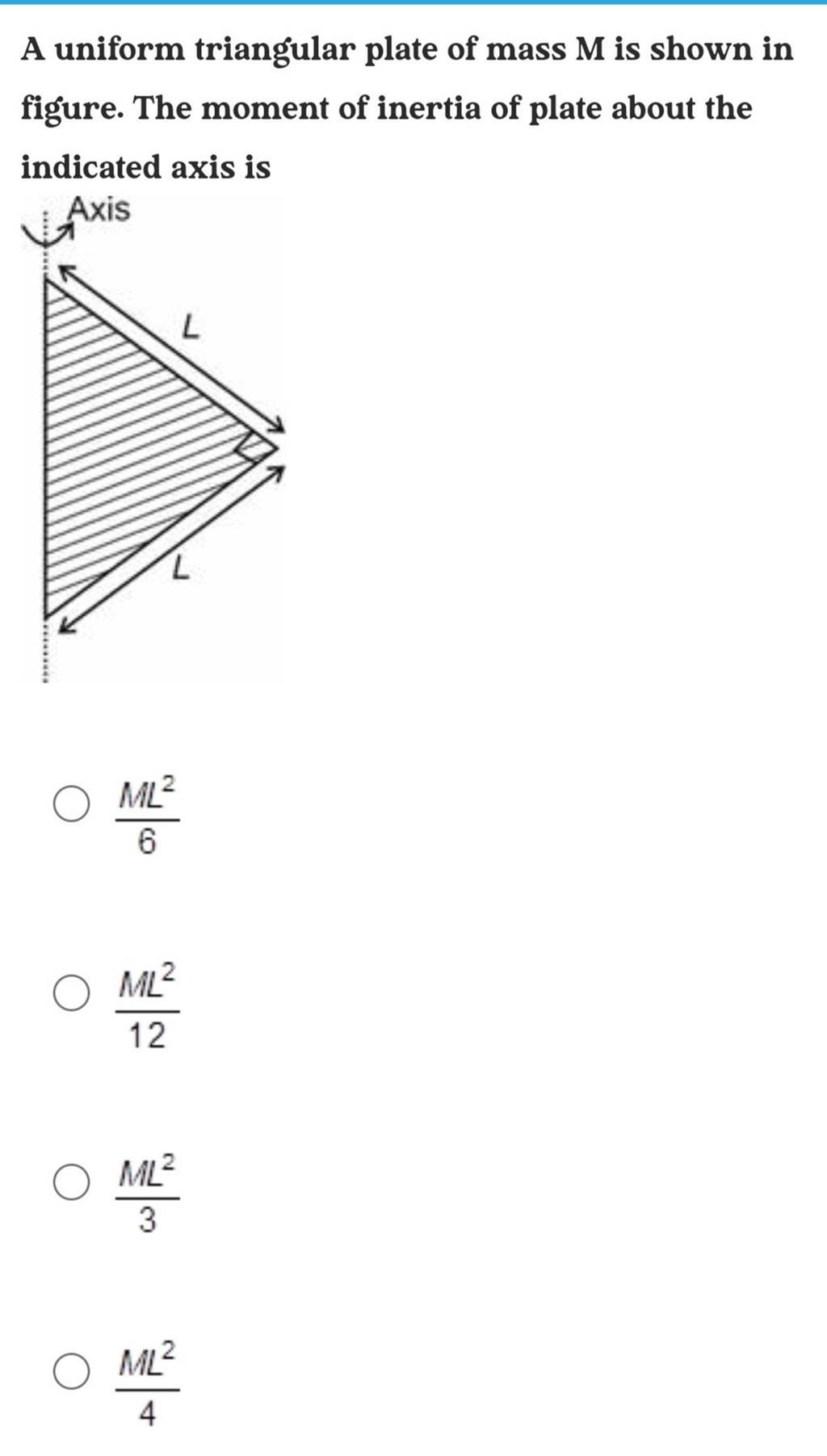 A uniform triangular plate of mass M is shown in figure. The moment of in..