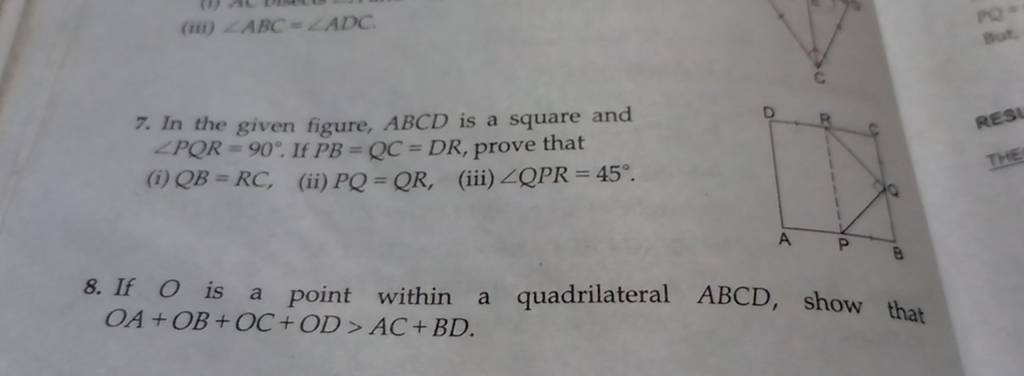 7. In the given figure, ABCD is a square and ∠PQR=90∘. If PB=QC=DR, prove..
