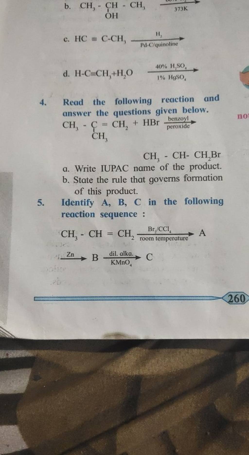 b. c. HC=C−CH3 Pd-C/quinoline H2 d. H−C≡CH3 +H2 O1%H8 SO4 40%H2 SO4 →..