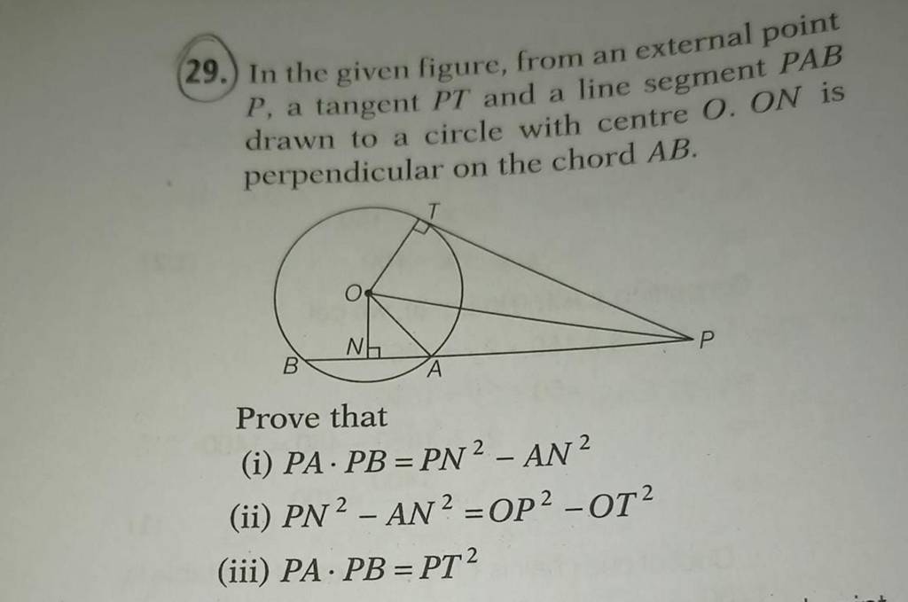 (29.) In the given figure, from an external point P, a tangent PT and a l..