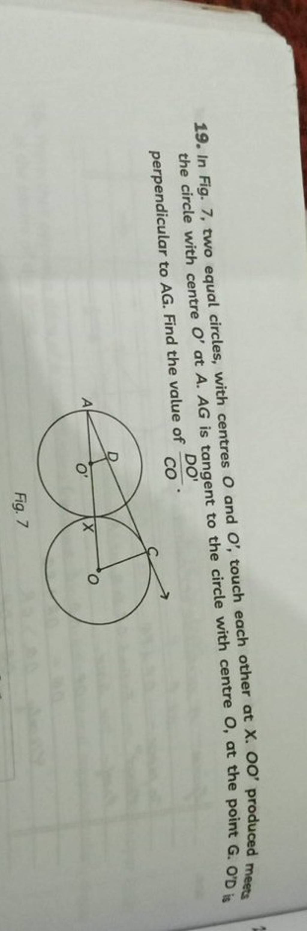 19. In Fig. 7, two equal circles, with centres O and O′, touch each other..