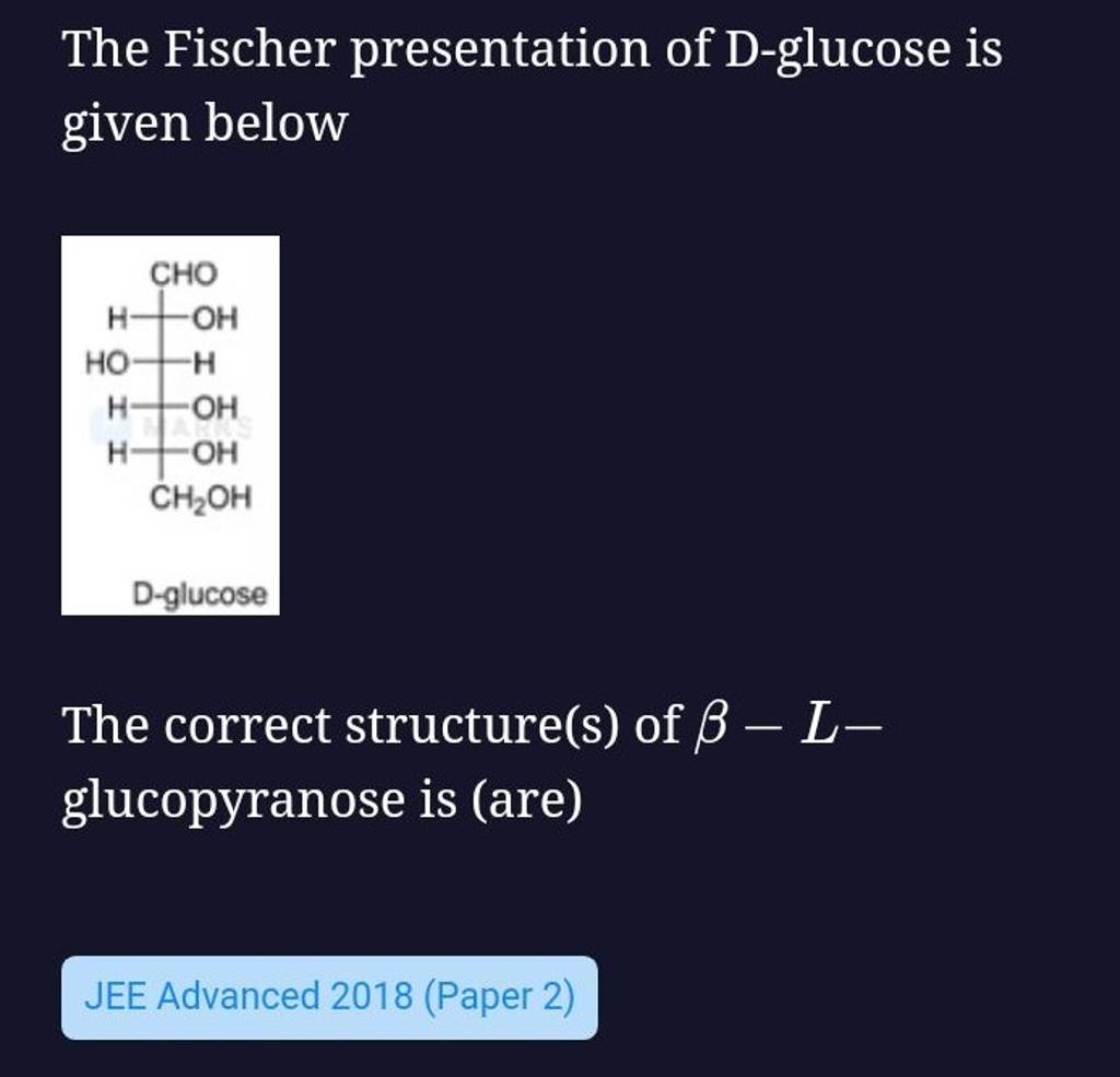 The Fischer presentation of D-glucose is given below D-glucose The correc..