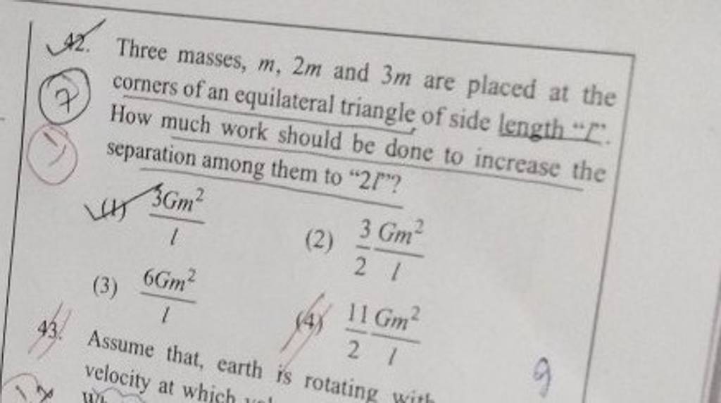 42. Three masses, m,2m and 3m are placed at the corners of an equilateral..