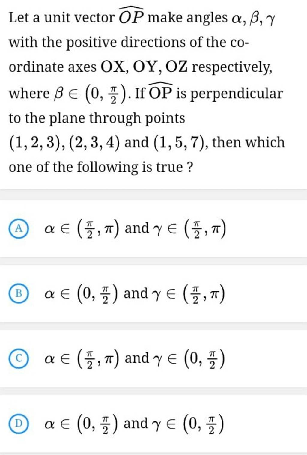 Let a unit vector OP make angles α,β,γ with the positive directions of th..