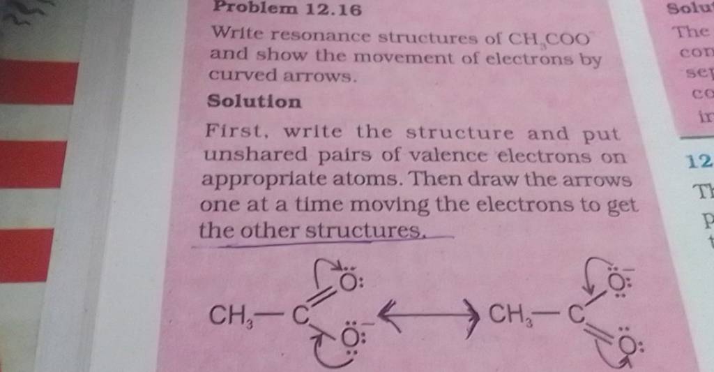 Problem 12.16 Write resonance structures of CH3 COO and show the movement..
