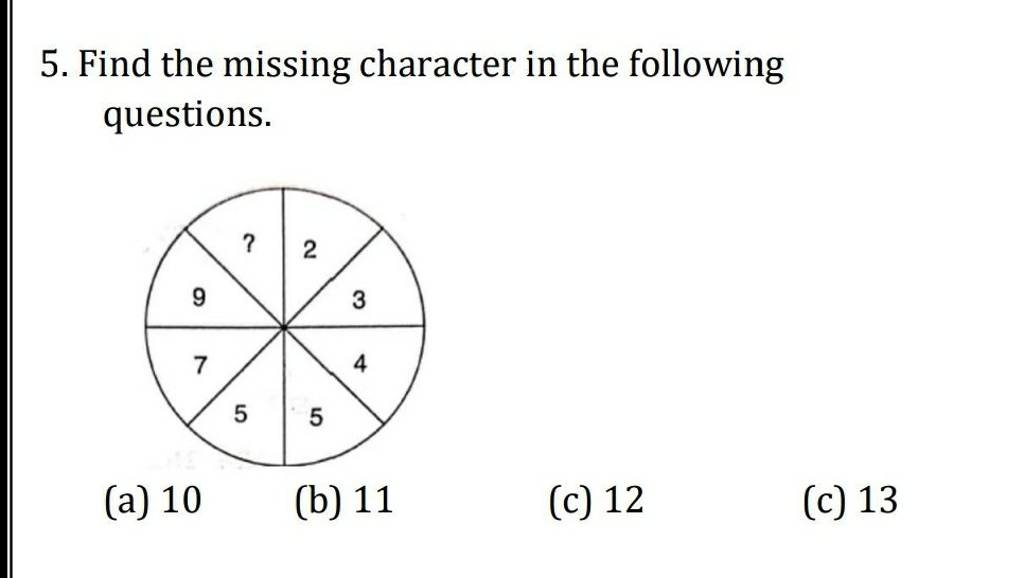 5. Find the missing character in the following questions. (a) 10 (b) 11
