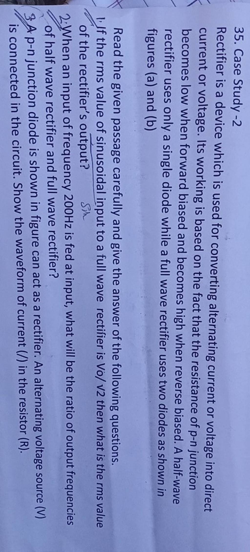 35. Case Study −2 Rectifier is a device which is used for converting alte..