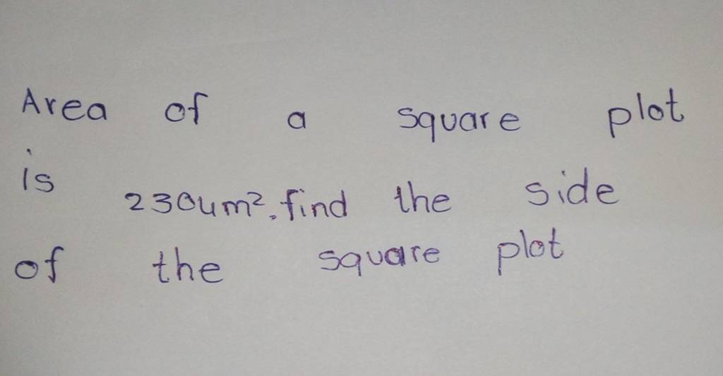 Area Of A Square Plot Is 2304 M2 Find The Side Of The Square Plot Filo area-of-a-square-plot-is-2304-m2-find-the-side-of-the-square-plot-filo