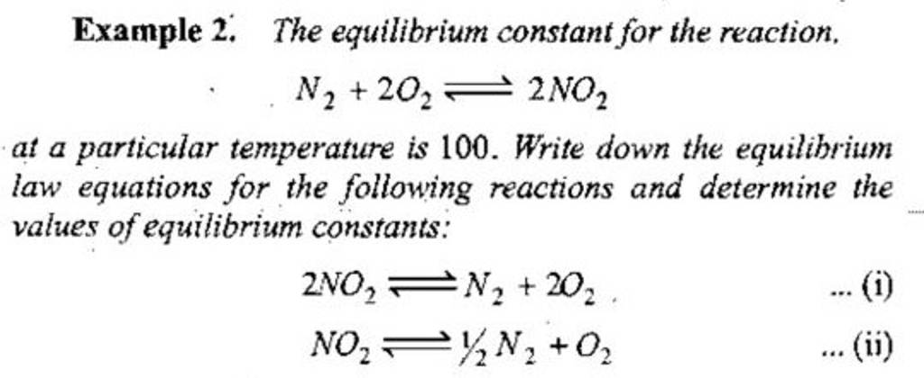 Example 2. The equilibrium constant for the reaction. N2 +2O2 ⇌2NO2 at a..
