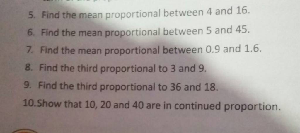 5. Find the mean proportional between 4 and 16. 6. Find the mean proporti..