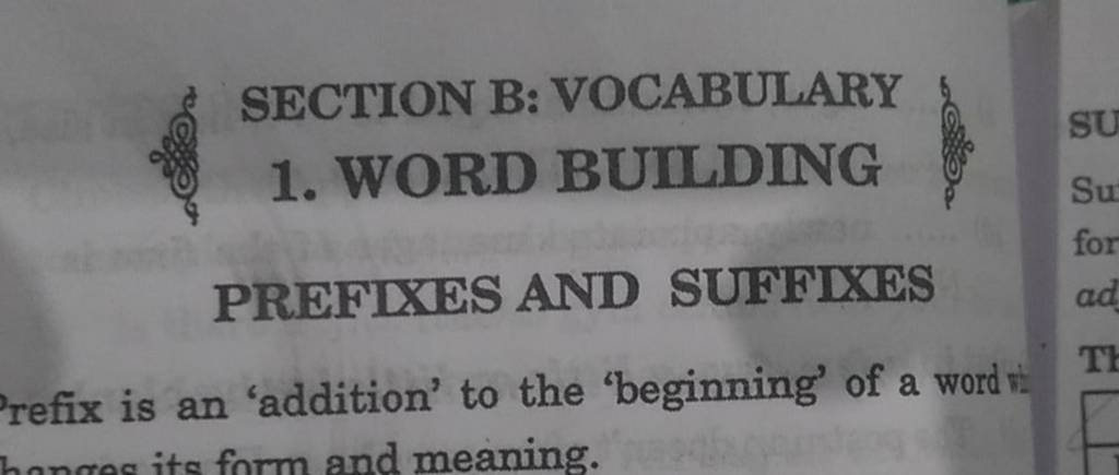 SECTION B: VOCABULARY 1. WORD BUILDING PREFIXES AND SUFFIXES 'refix is an..
