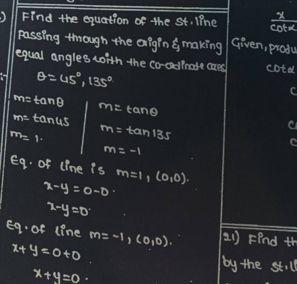 Find the equation of the st. line passing through the origin \&y making G..