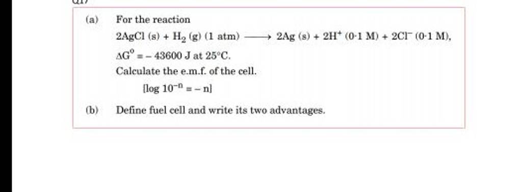 (a) For the reaction 2AgCl(s)+H2 ( g)(1 atm) 2Ag(s)+2H+(0⋅1M)+2Cl−(0−1M)Δ..