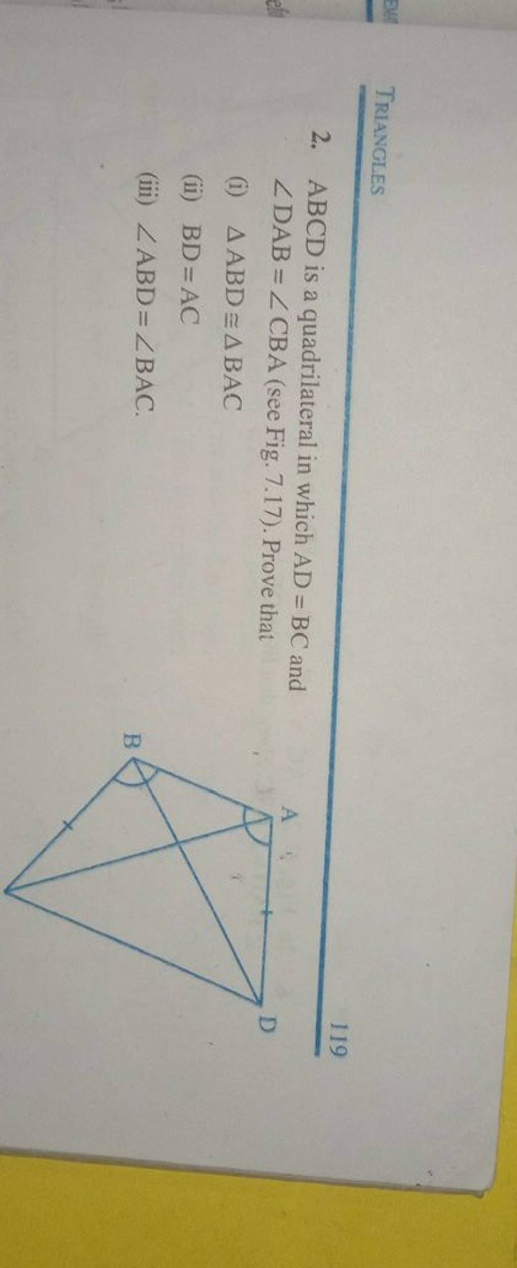 TRIANGLES 2. ABCD is a quadrilateral in which AD=BC and ∠DAB=∠CBA (see Fi..