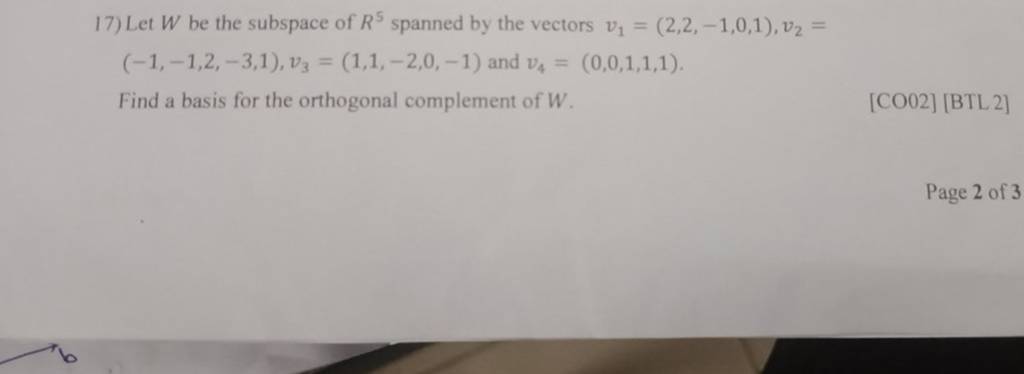 17) Let W be the subspace of R5 spanned by the vectors v1 =(2,2,−1,0,1),v..