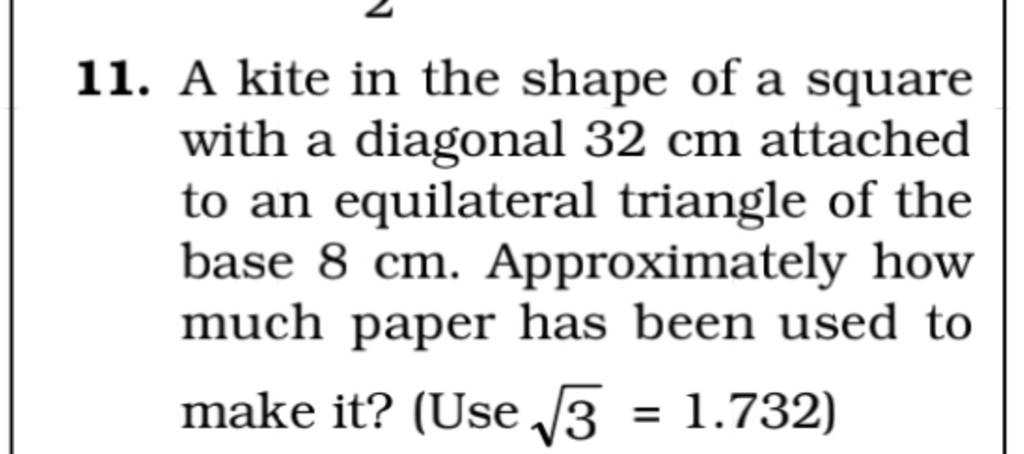 11. A kite in the shape of a square with a diagonal 32 cm attached to an
