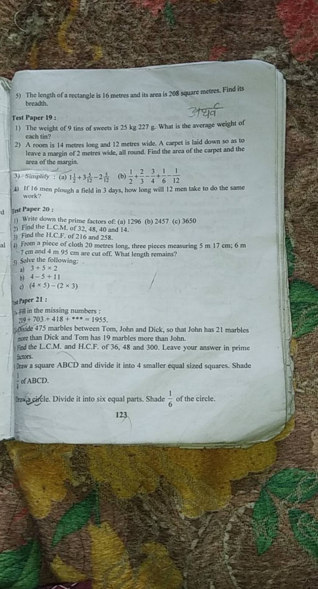 5) The length of a rectangle is 16 metres and its area is 208 square metr..