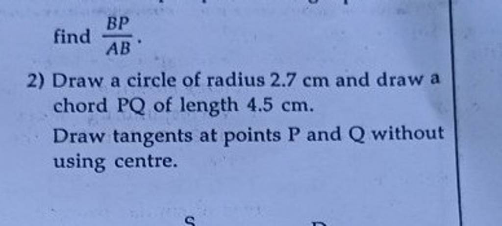 find ABBP 2) Draw a circle of radius 2.7 cm and draw a chord PQ of lengt..