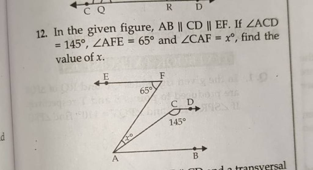 12. In the given figure, AB∥CD∥EF. If ∠ACD =145∘,∠AFE=65∘ and ∠CAF=x∘, fi..