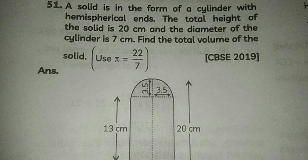 51. A solid is in the form of a cylinder with hemispherical ends. The tot..