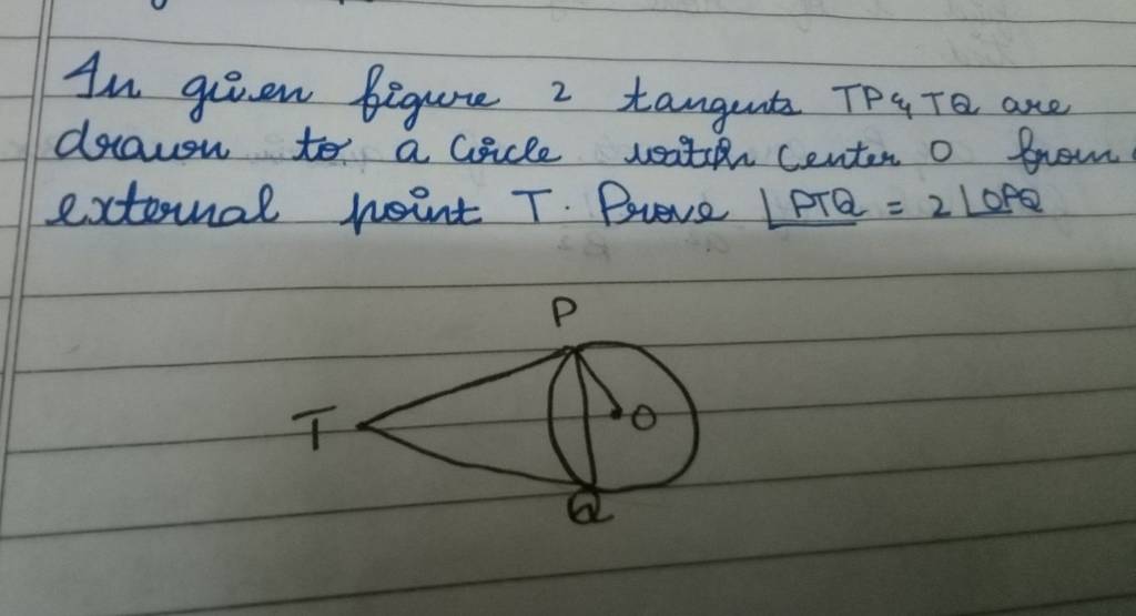 In given figure 2 tangents TP&TQ are drawn to a circle watih center 0 fro..