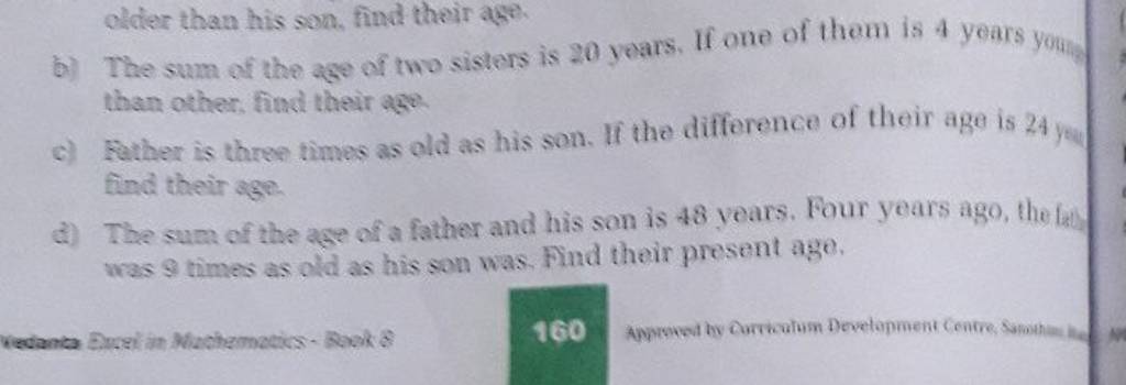 older than his son, find their age-b) The sum of the age of two sisters i..