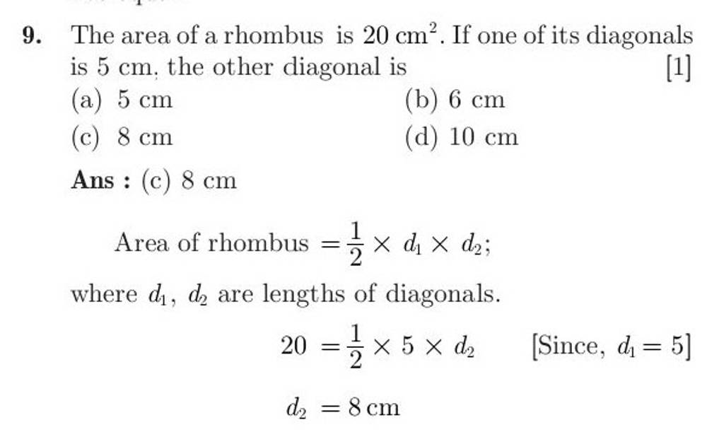 9. The area of a rhombus is 20 cm2. If one of its diagonals is 5 cm, the
