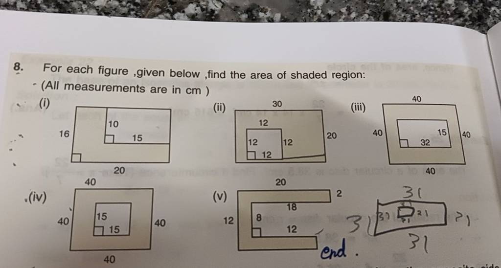8. For each figure, given below, find the area of shaded region: - (All m..