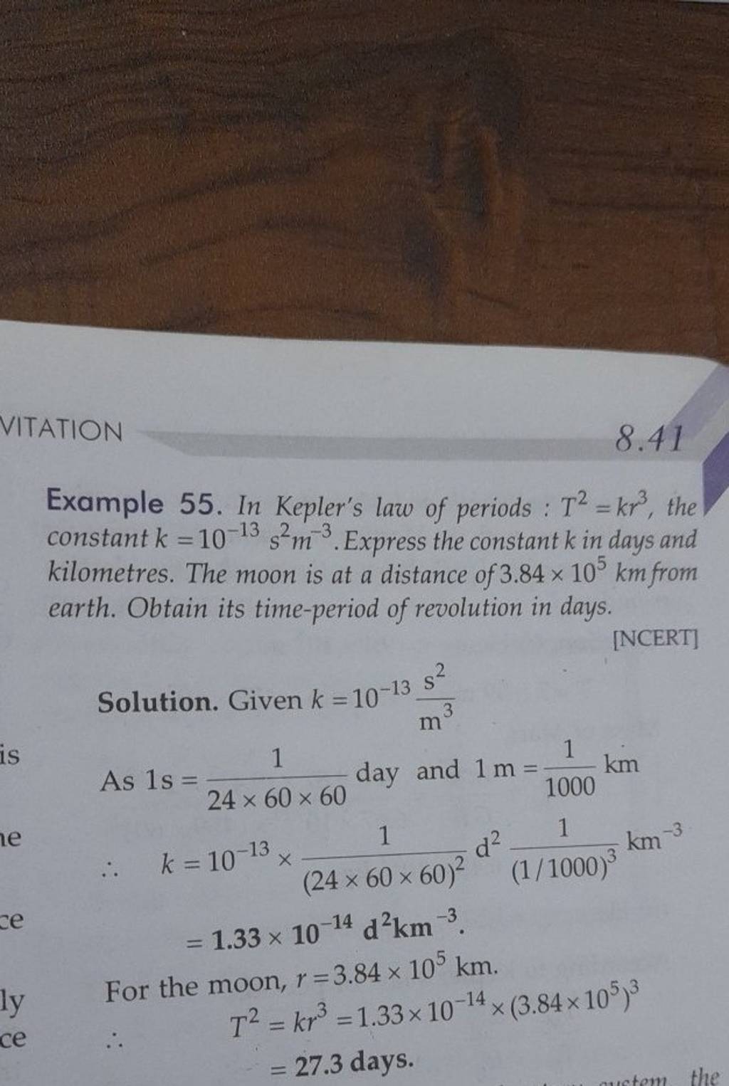 VITATION 8.41 Example 55. In Kepler's law of periods : T2=kr3, the consta..