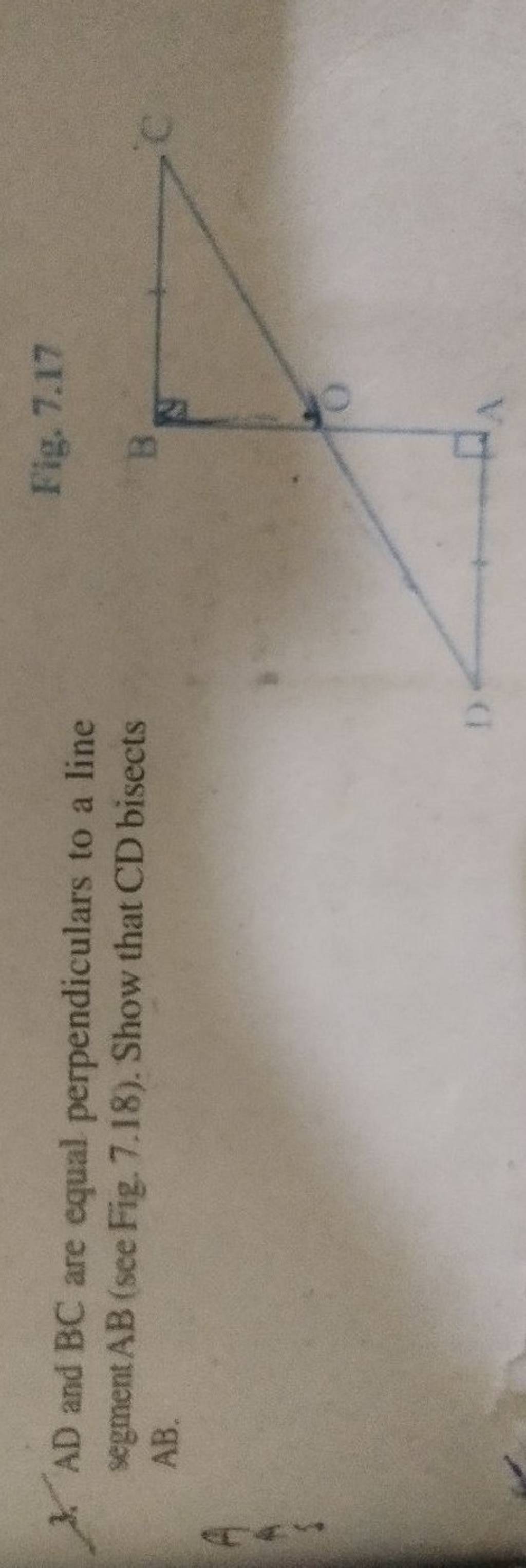 3. AD and BC are equal perpendiculars to a line segment AB (see Fig. 7.18..