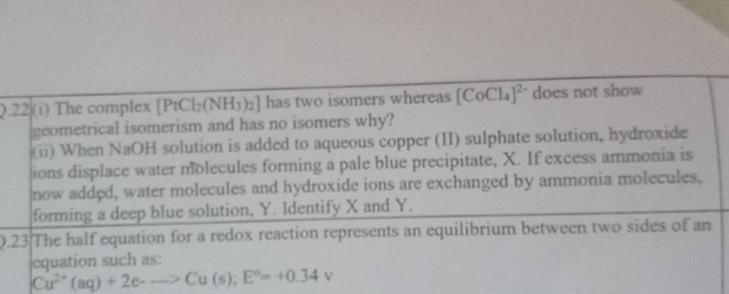 2.22)(i) The complex [PtCl2 (NH3 )2 ] has two isomers whereas [CoCl4 ]2−