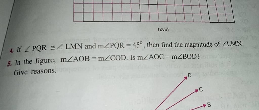 4. If ∠PQR≅∠LMN and m∠PQR=45∘, then find the magnitude of ∠LMN. 5. In the..