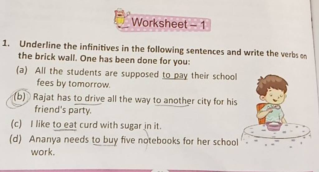 Worksheet - 1 1. Underline the infinitives in the following sentences and..