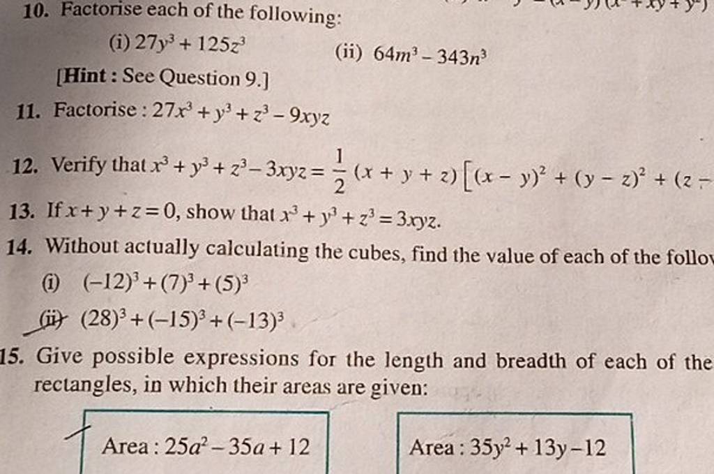 10. Factorise each of the following: (i) 27y3+125z3 (ii) 64m3−343n3 [Hint..