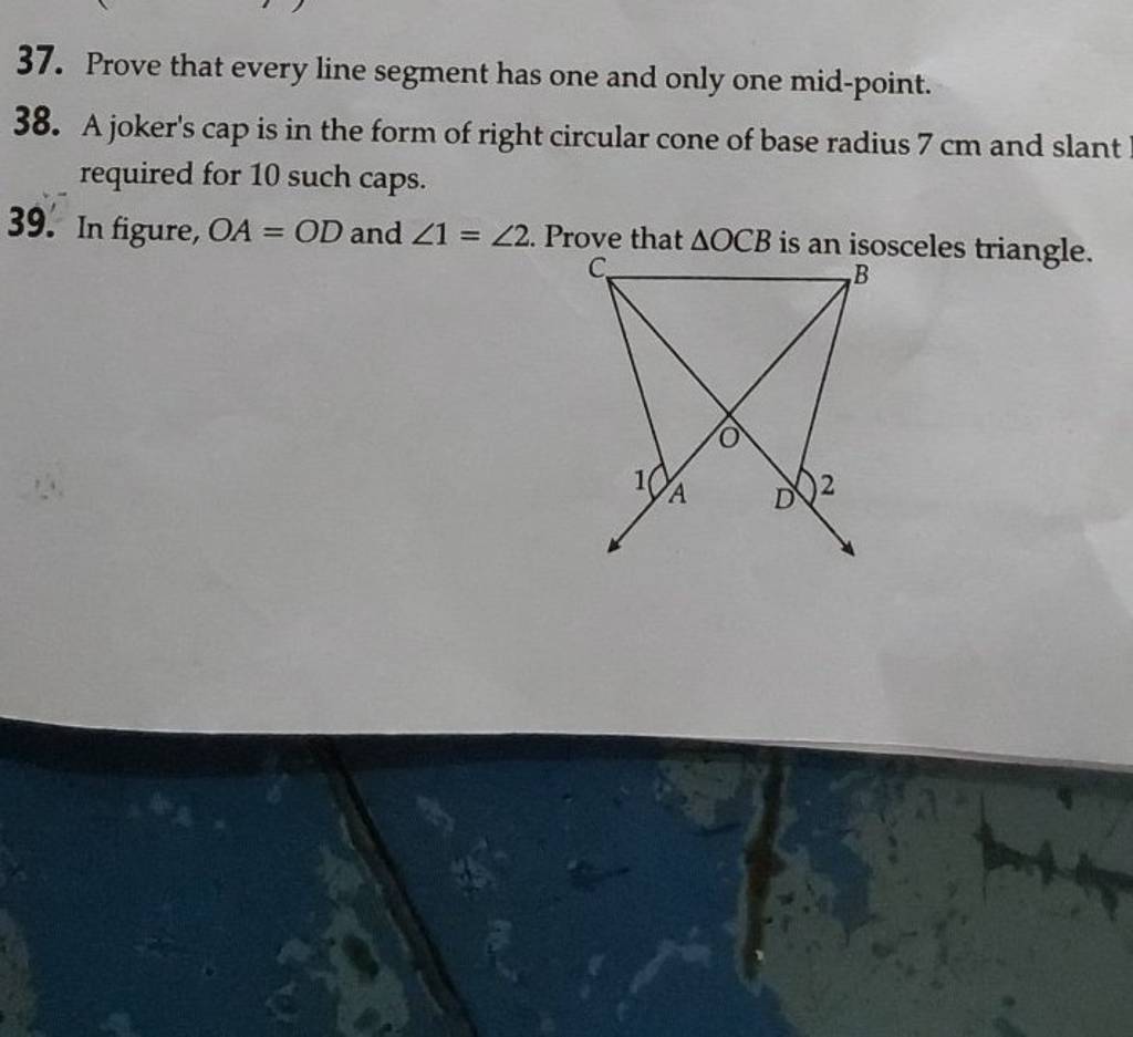 37. Prove that every line segment has one and only one mid-point. 38. A j..