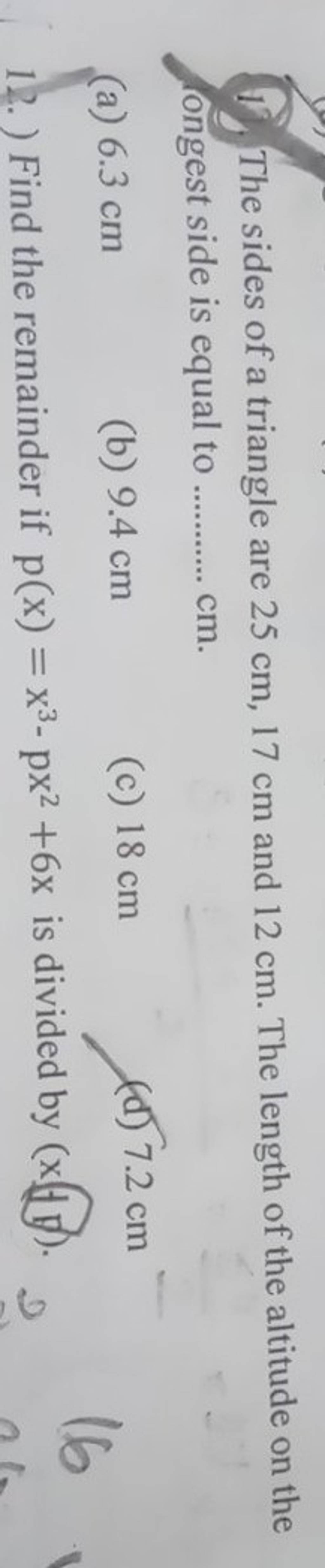 1. The sides of a triangle are 25 cm,17 cm and 12 cm. The length of the a..