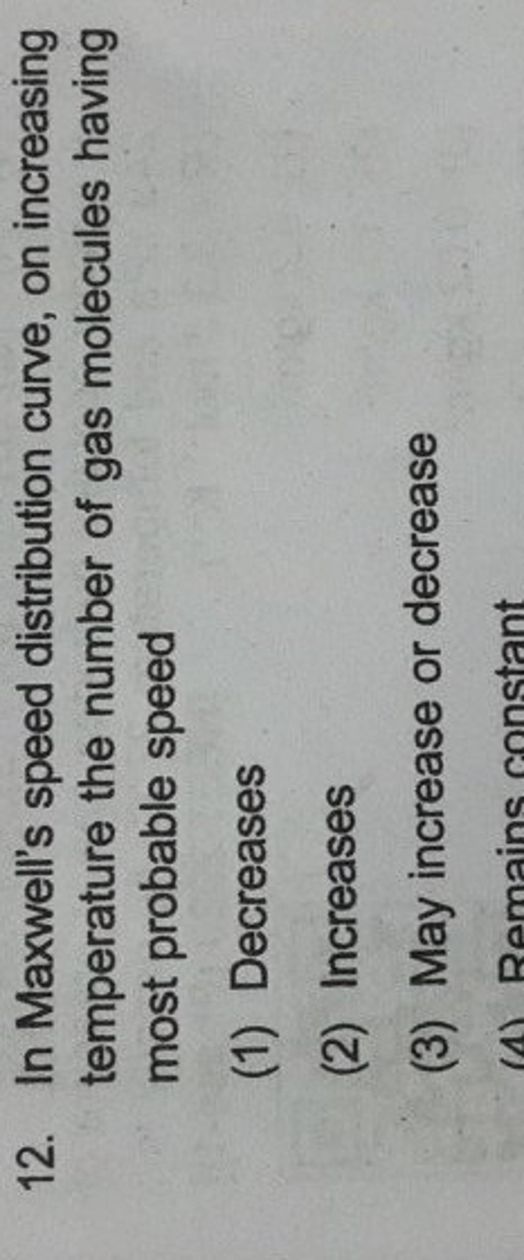 12. In Maxwell's speed distribution curve, on increasing temperature the