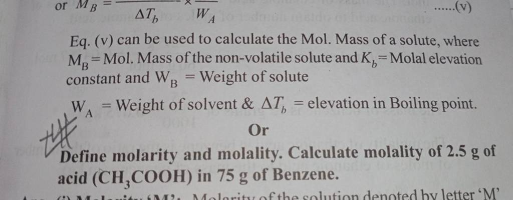 Eq. (v) can be used to calculate the Mol. Mass of a solute, where MB = Mo..