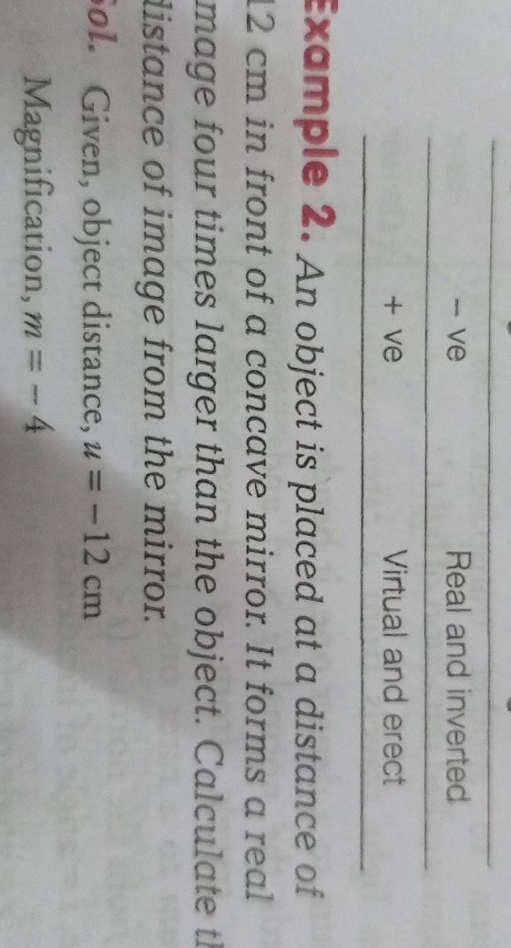 − ve + ve Real and inverted Virtual and erect Example 2. An object i..