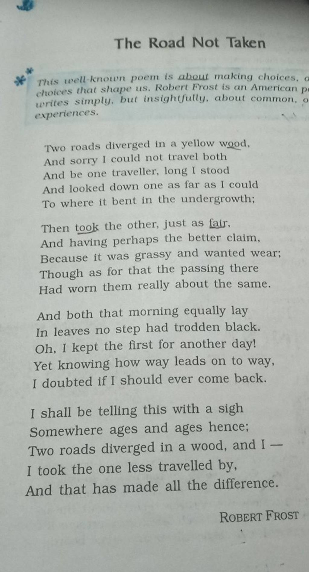 The Road Not Taken * This well-known poem is about making choices. choice..