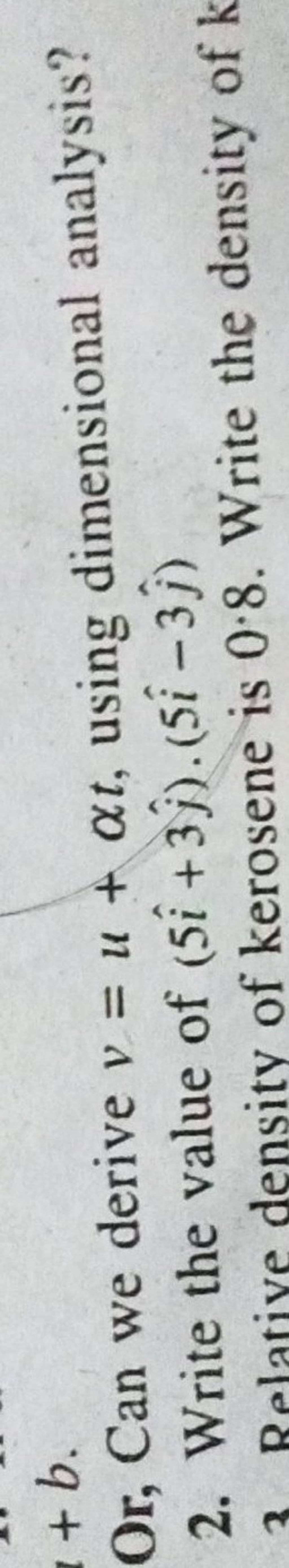 1+b Or, Can we derive v=u+αt, using dimensional analysis? 2. Write the va..