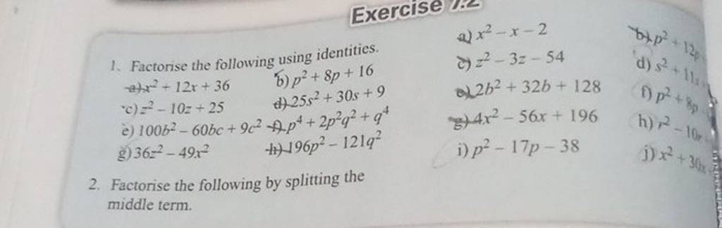 Exercise 1. Factorise the following using identities. a) x2−x−2 a) x2+12x..